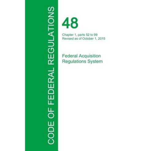 Code of Federal Regulations Title 48 Volume 2 October 1 2015 Paperback ...