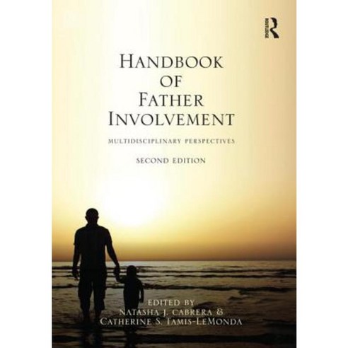 Handbook of Father Involvement: Multidisciplinary Perspectives Second ...