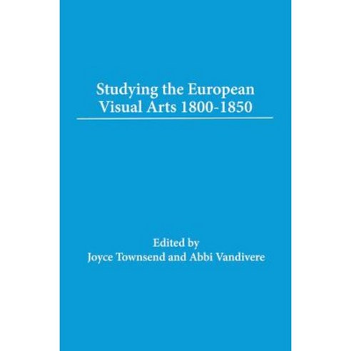 Studying the European Visual Arts 1800-1850 Paperback, Archetype ...