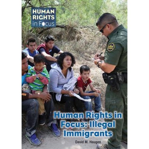 Human Rights in Focus: Illegal Immigrants Hardcover, Referencepoint ...