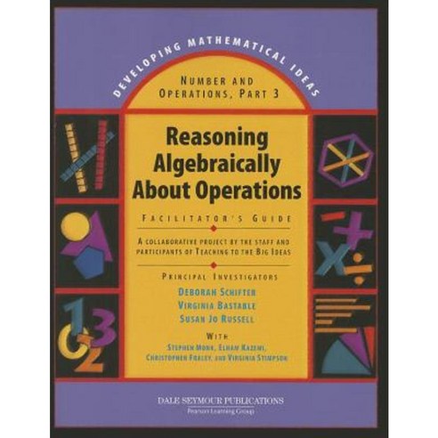 Developing Mathematical Ideas Reasoning Algebraically about Operations Facilita