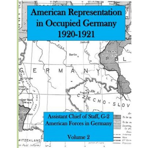 American Representation in Occupied Germany 1920-1921: Volume 2 ...