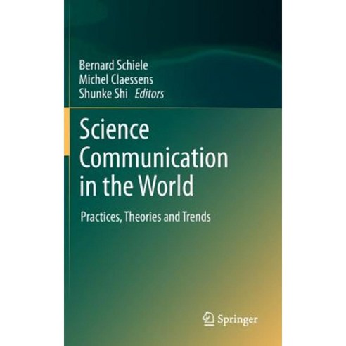 Science Communication in the World: Practices Theories and Trends ...