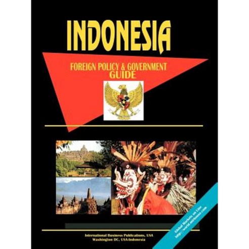 Indonesia Foreign Policy and Government Guide Paperback, International ...