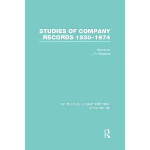 Studies of Company Records (Rle Accounting): 1830-1974 Paperback ...