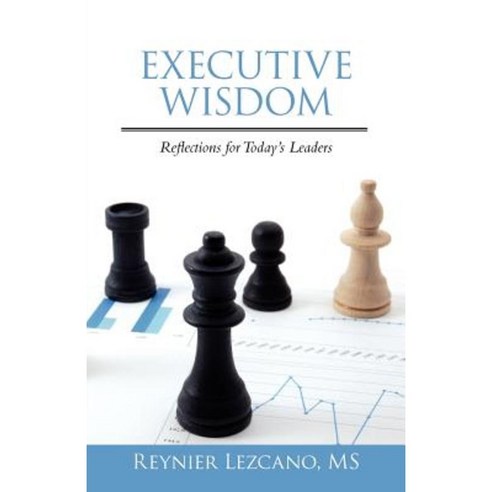 Executive Wisdom: Reflections for Today''s Leaders Paperback, Smart Dollar Press, LLC - 가격 변동 추적 ...