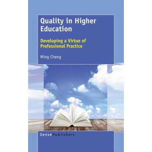 Quality in Higher Education: Developing a Virtue of Professional ...