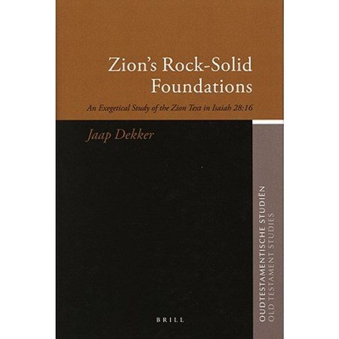 Zion''s Rock-Solid Foundations: An Exegetical Study of the Zion Text in Isaiah