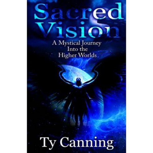 Sacred Vision: A Mystical Journey Into the Higher Worlds Paperback ...