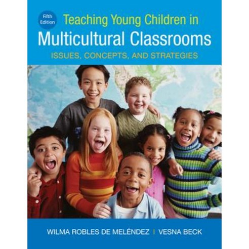 Teaching Young Children in Multicultural Classrooms: Issues Concepts ...