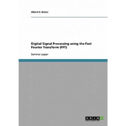 Digital Signal Processing Using the Fast Fourier Transform (FFT) Paperback, Grin Publishing - 가격 ...