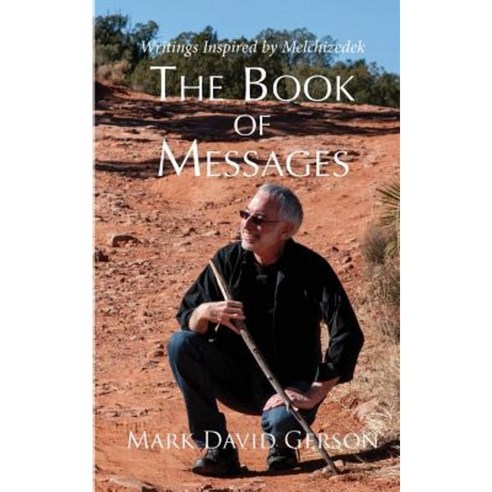 The Book of Messages: Writings Inspired by Melchizedek Paperback ...