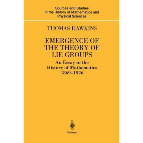 Emergence of the Theory of Lie Groups: An Essay in the History of ...