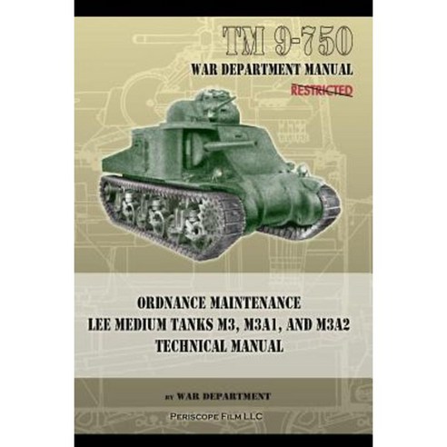 TM 9-750 Ordnance Maintenance Lee Medium Tanks M3 M3a1 and M3a2 ...
