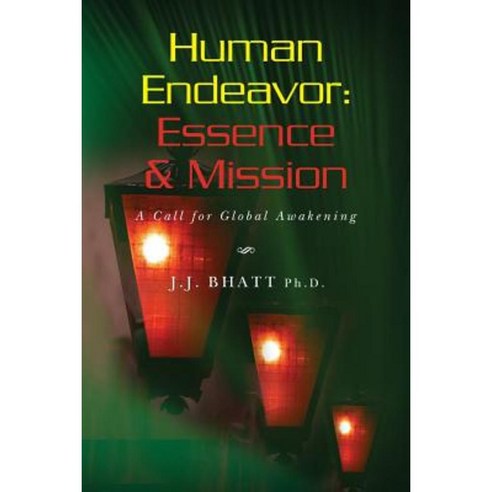 Human Endeavor: Essence & Mission: A Call for Global Awakening ...
