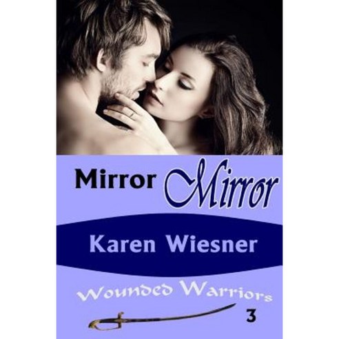Mirror Mirror Book 3 of the Wounded Warriors Series Paperback, Lulu.com ...
