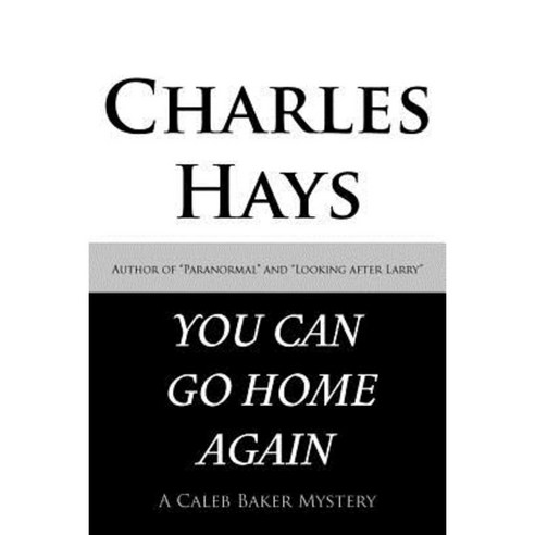You Can Go Home Again: A Caleb Baker Mystery Paperback, Trafford ...