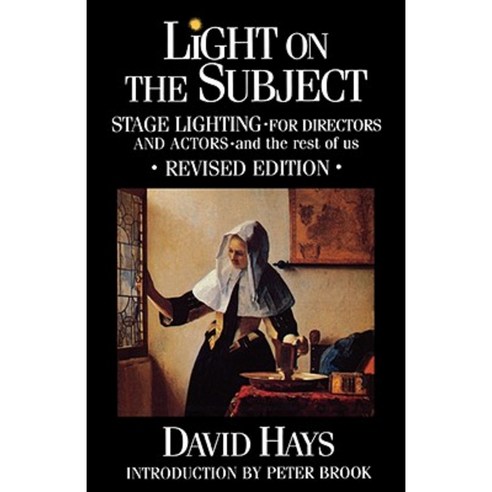 Light on the Subject: Stage Lighting for Directors and Actors - And the ...