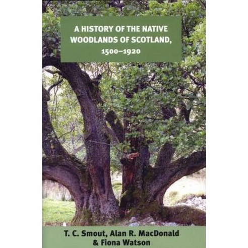 A History of the Native Woodlands of Scotland 1500-1920 Paperback ...