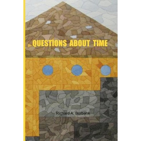 Questions about Time: Time and Its Subjective Foundations Paperback ...