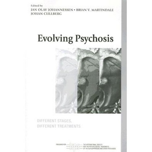 Evolving Psychosis: Different Stages Different Treatments Paperback ...