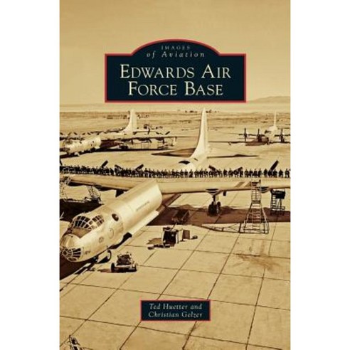 Edwards Air Force Base Hardcover, Arcadia Publishing Library Editions ...