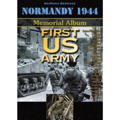 First US Army: Normandy 1944 Memorial Album Hardcover, Editions Heimdal ...