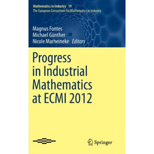 Progress in Industrial Mathematics at Ecmi 2012 Hardcover, Springer ...