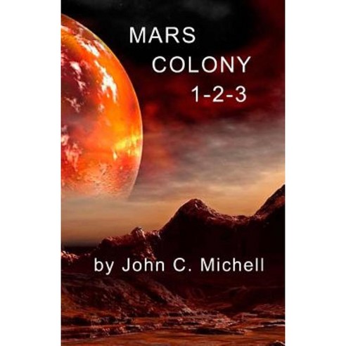 Mars Colony 1-2-3: Interplanetary Travel and Colonization Paperback ...