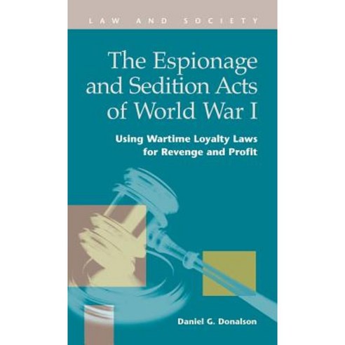 The Espionage and Sedition Acts of World War I: Using Wartime Loyalty ...