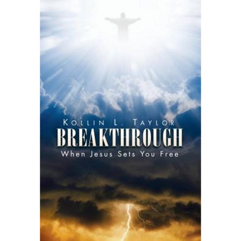 Breakthrough: When Jesus Sets You Free Paperback, Authorhouse - 가격 변동 ...