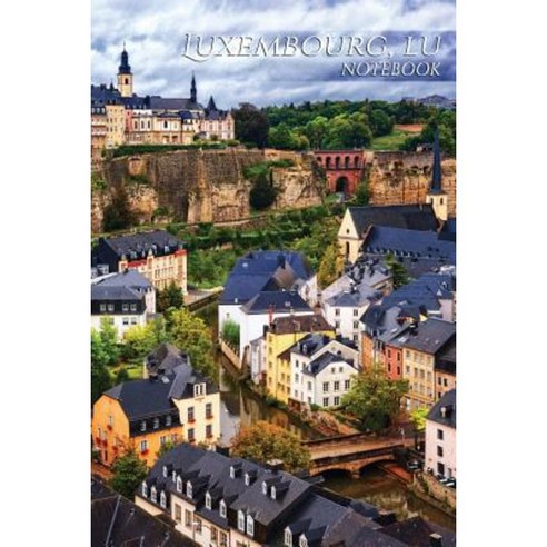 Luxembourg Lu Notebook: 150 Page Notebook Journal Diary Paperback ...