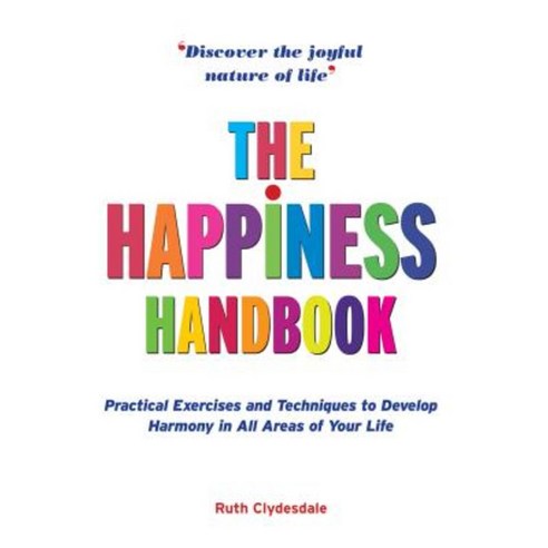 Happiness Handbook: Practical Exercises and Techniques to Develop ...