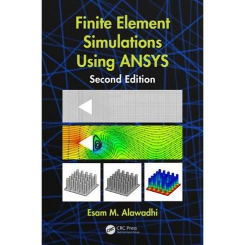 Finite Element Simulations Using Ansys Second Edition Hardcover, CRC Press - 가격