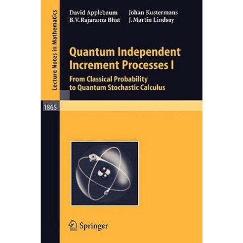 Quantum Independent Increment Processes I: From Classical Probability to Quantu