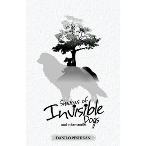 Shadows of Invisible Dogs: And Other Stories Paperback, Createspace ...