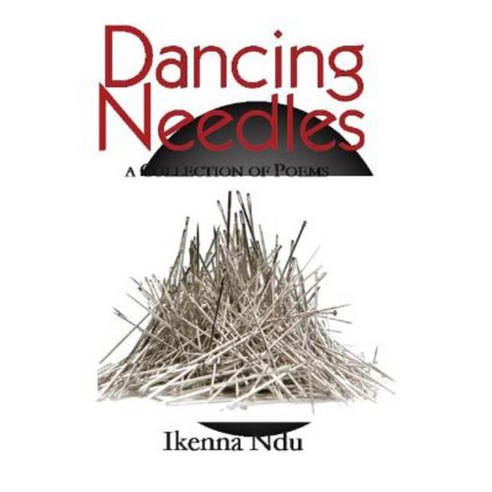 Dancing Needles: A Collection of Poems Paperback, Createspace - 가격 변동 ...