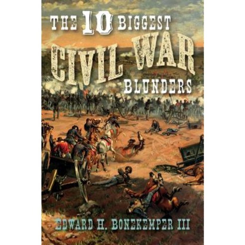 The 10 Biggest Civil War Blunders Hardcover, Regnery History - 가격 변동 추적 ...