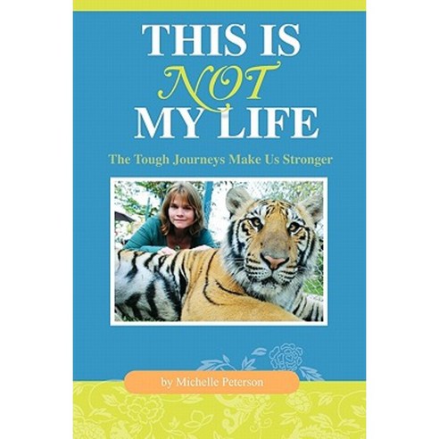 This Is Not My Life: The Tough Journeys Make Us Stronger Paperback ...