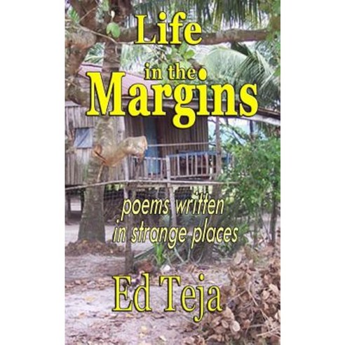 Life in the Margins: Poems Written in Strange Places Paperback ...