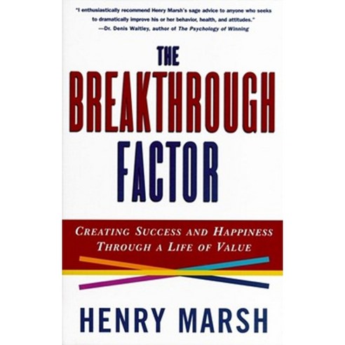 The Breakthrough Factor: Creating Success and Happiness Through a Life ...