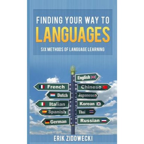 Finding Your Way to Languages: Six Methods of Language Learning ...