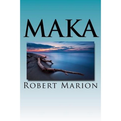 Maka: Book Two of the Tana-Waka Series Paperback, Createspace ...