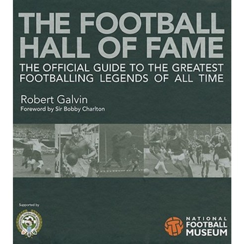 The Football Hall of Fame: The Ultimate Guide to the Greatest ...
