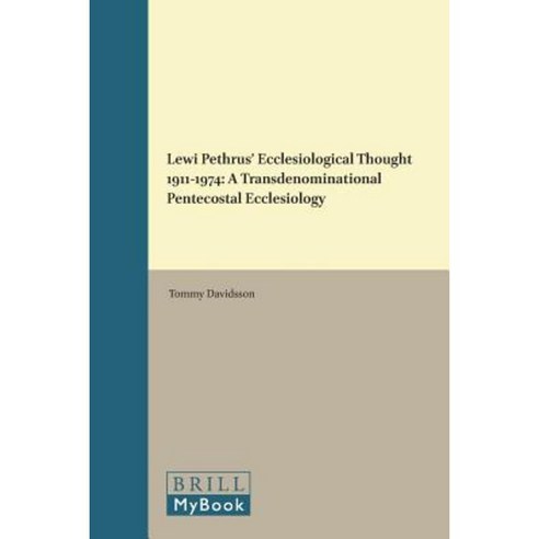 Lewi Pethrus'' Ecclesiological Thought 1911-1974: A Transdenominational ...