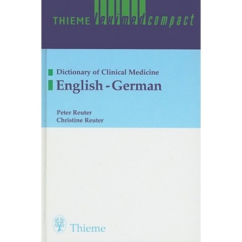 Thieme Leximed Compact Dictionary of Clinical Medicine: English-German ...