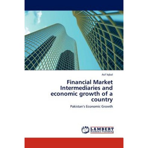 Financial Market Intermediaries and Economic Growth of a Country Paperback, LAP