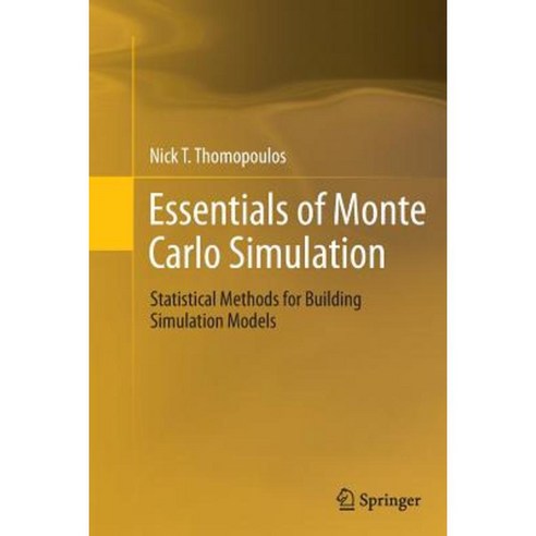 Essentials of Monte Carlo Simulation: Statistical Methods for Building Simulati