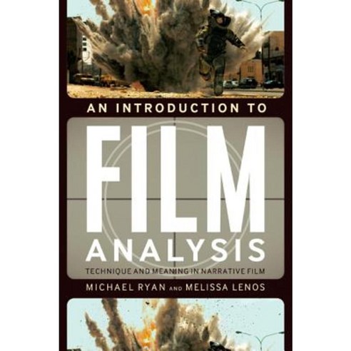 An Introduction to Film Analysis: Technique and Meaning in Narrative ...