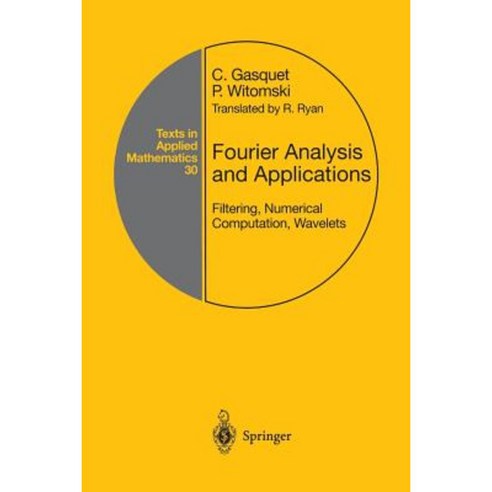 Fourier Analysis and Applications: Filtering Numerical Computation Wavelets Pap